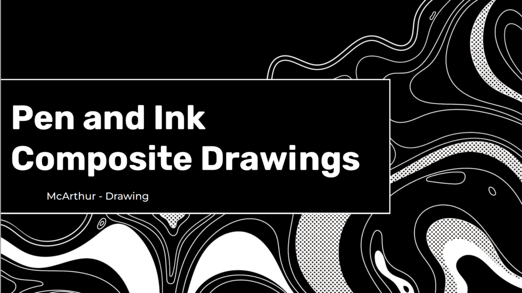 Pen and Ink Composite Drawings Presentation - My Art Lesson